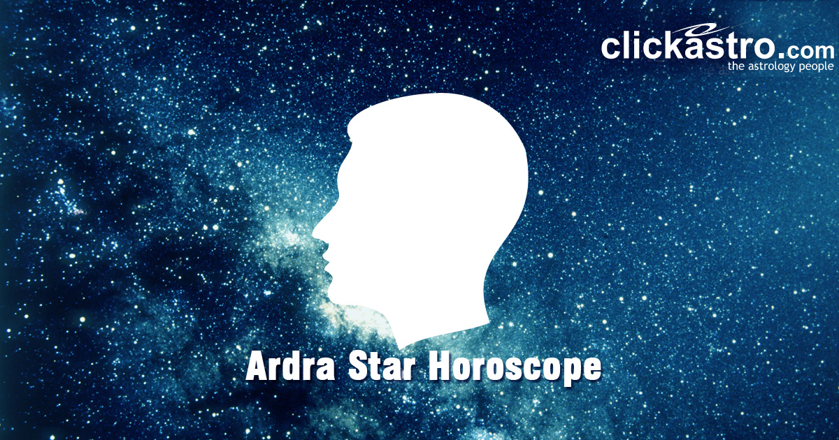 Ardra Star Horoscope, Arudra, Birth Star Predictions - Clickastro.com