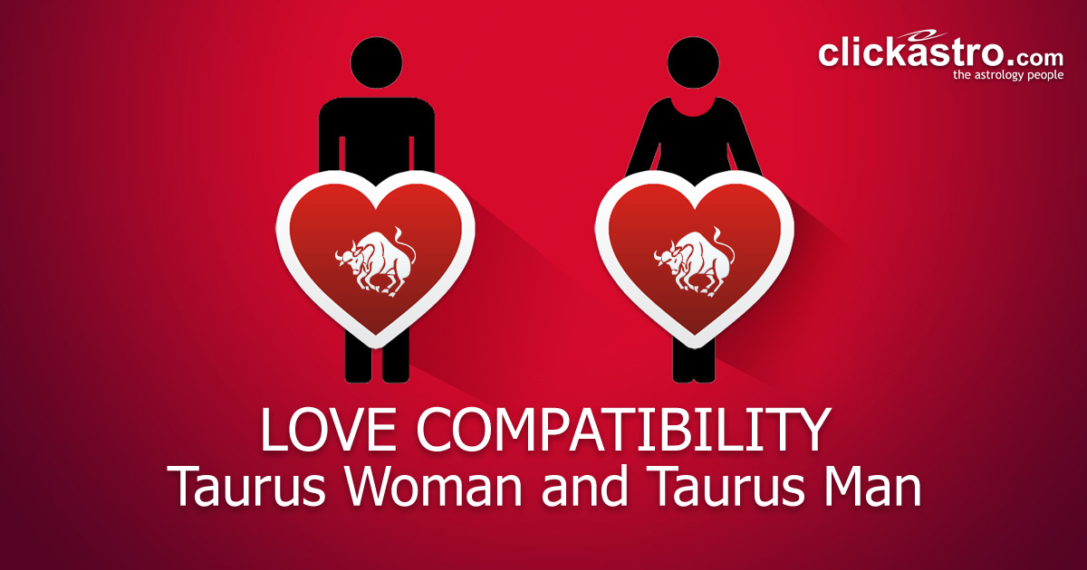 Taurus Woman and Taurus Man - Love Compatibility from Clickastro.com